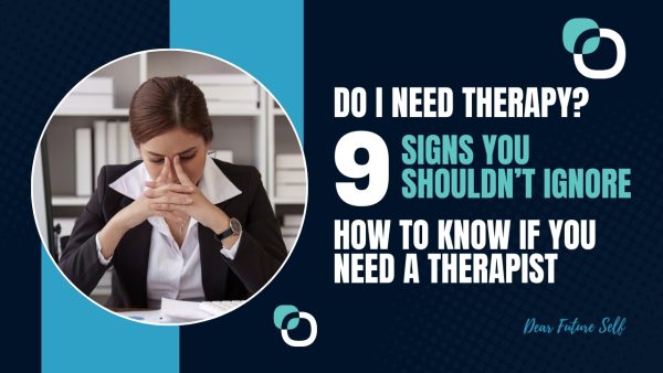 Do I Need Therapy? How to Know If You Need a Therapist - DFS Consulting